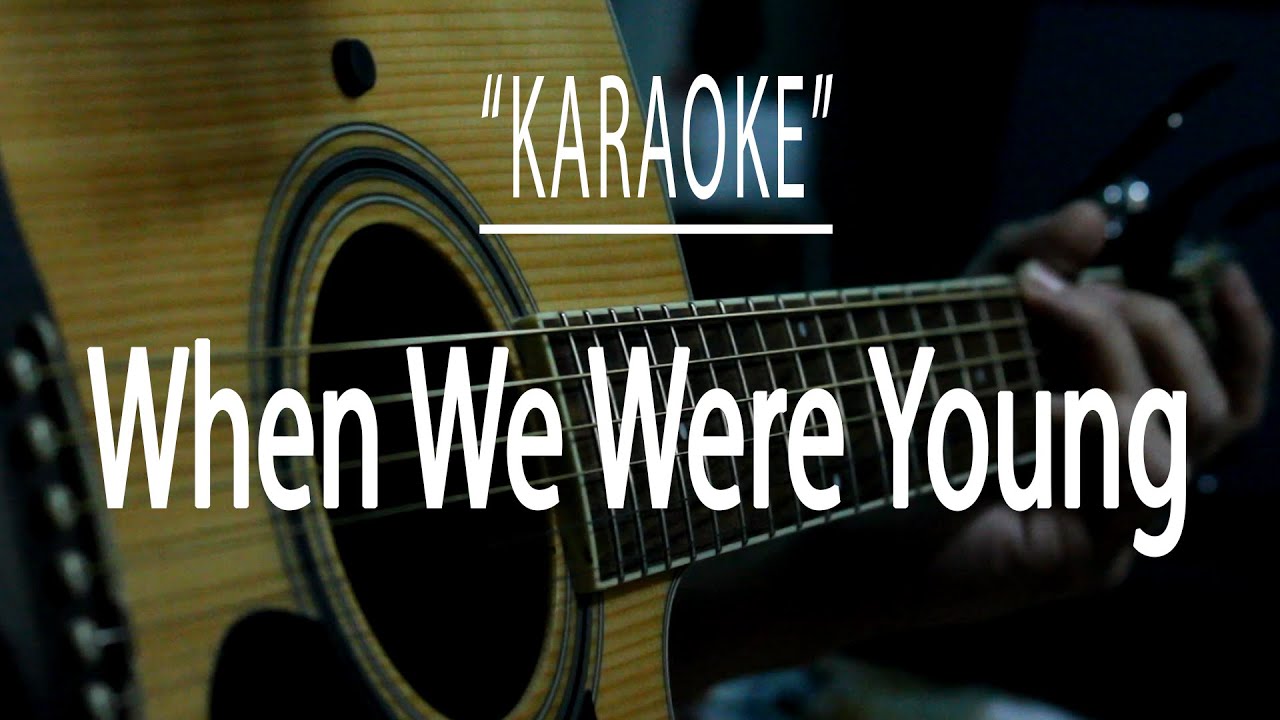 When We Were Young Acoustic Karaoke Male Version Youtube