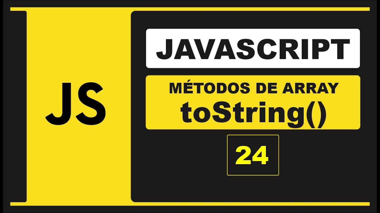 Métodos De Array Em Javascript Tostring Youtube