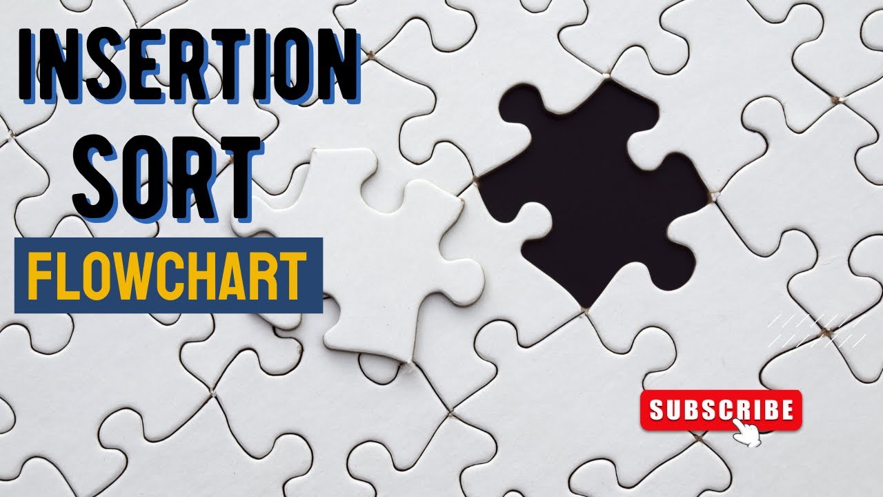Insertion Sort Flowchart Mastering Data Arrangement Learning