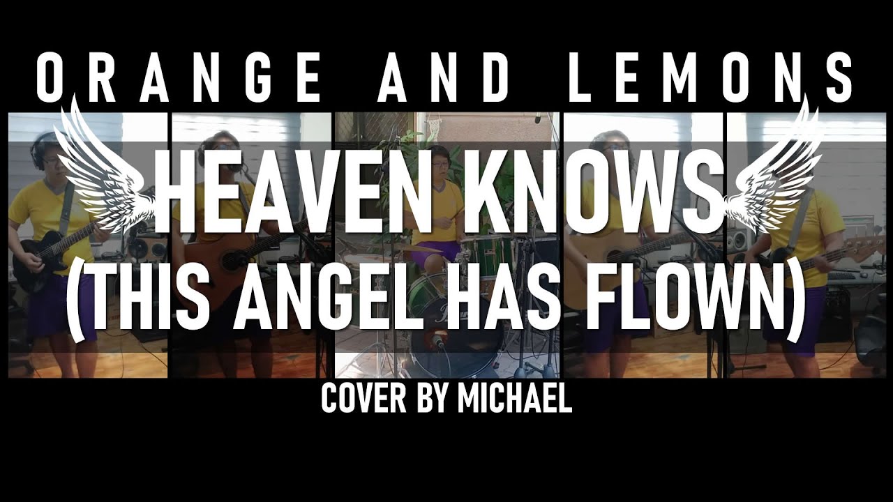 Orange And Lemons Heaven Knows This Angel Has Flown Cover Youtube