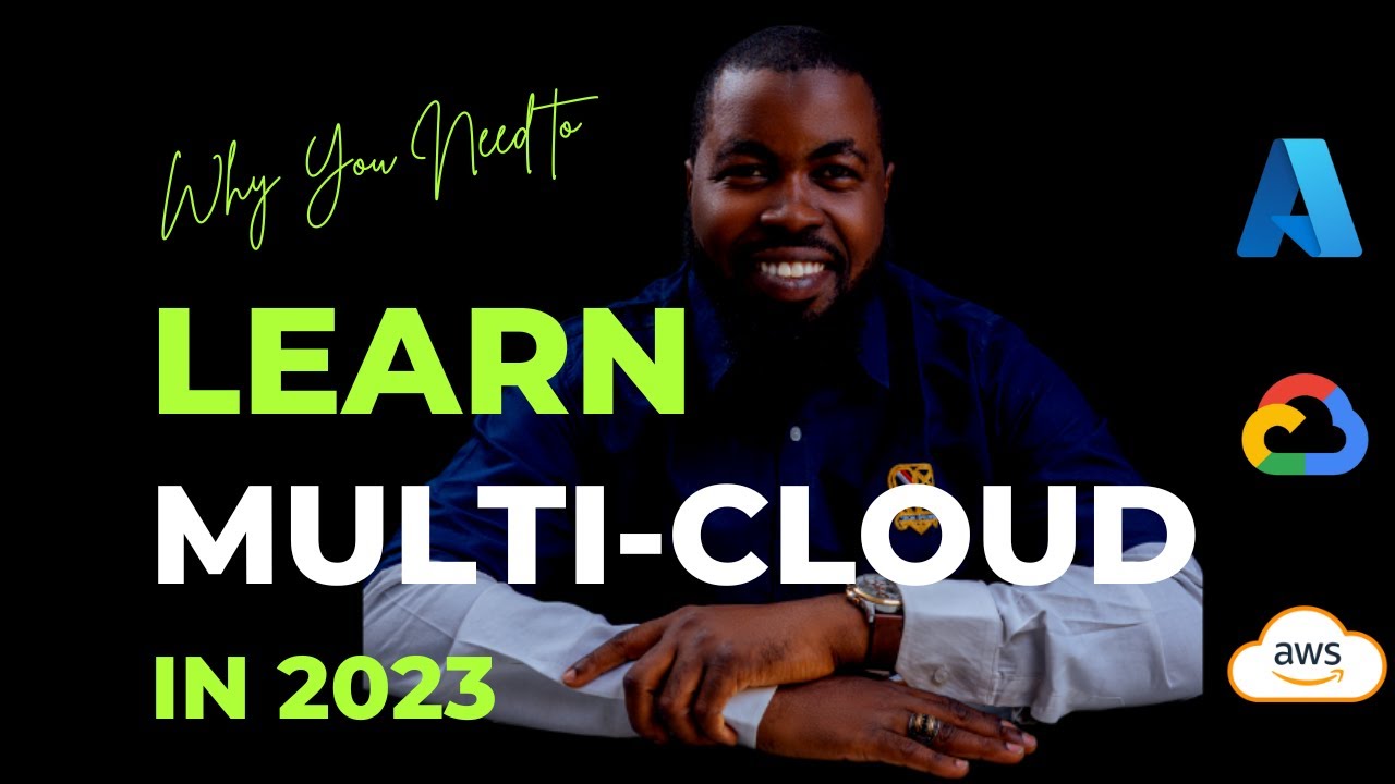 Why You Need To Learn Multi Cloud In 2023 Youtube