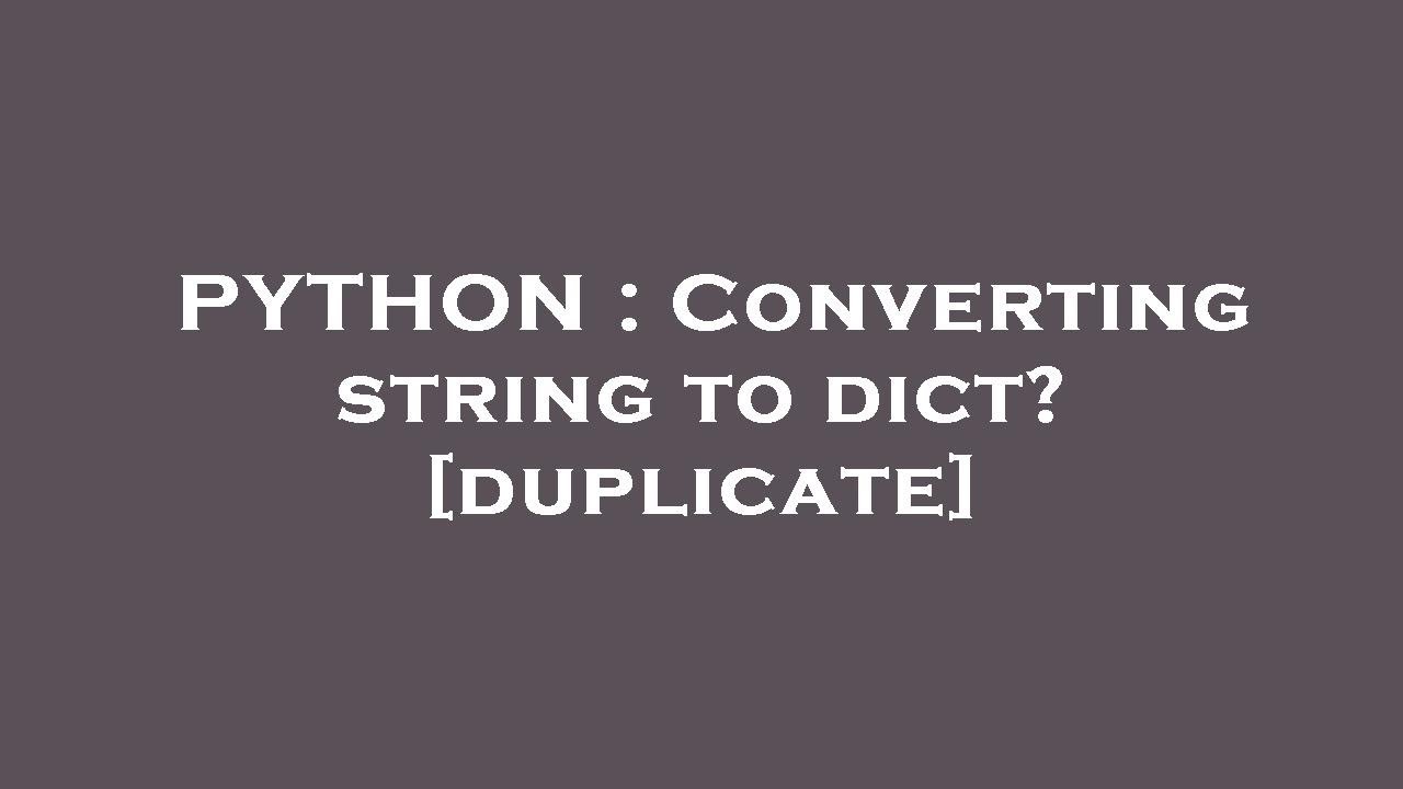 Python Converting String To Dict Youtube