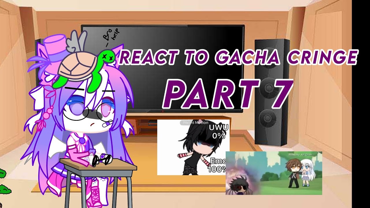 React To Gacha Cringe Part 7ёяшфёяч Youtube