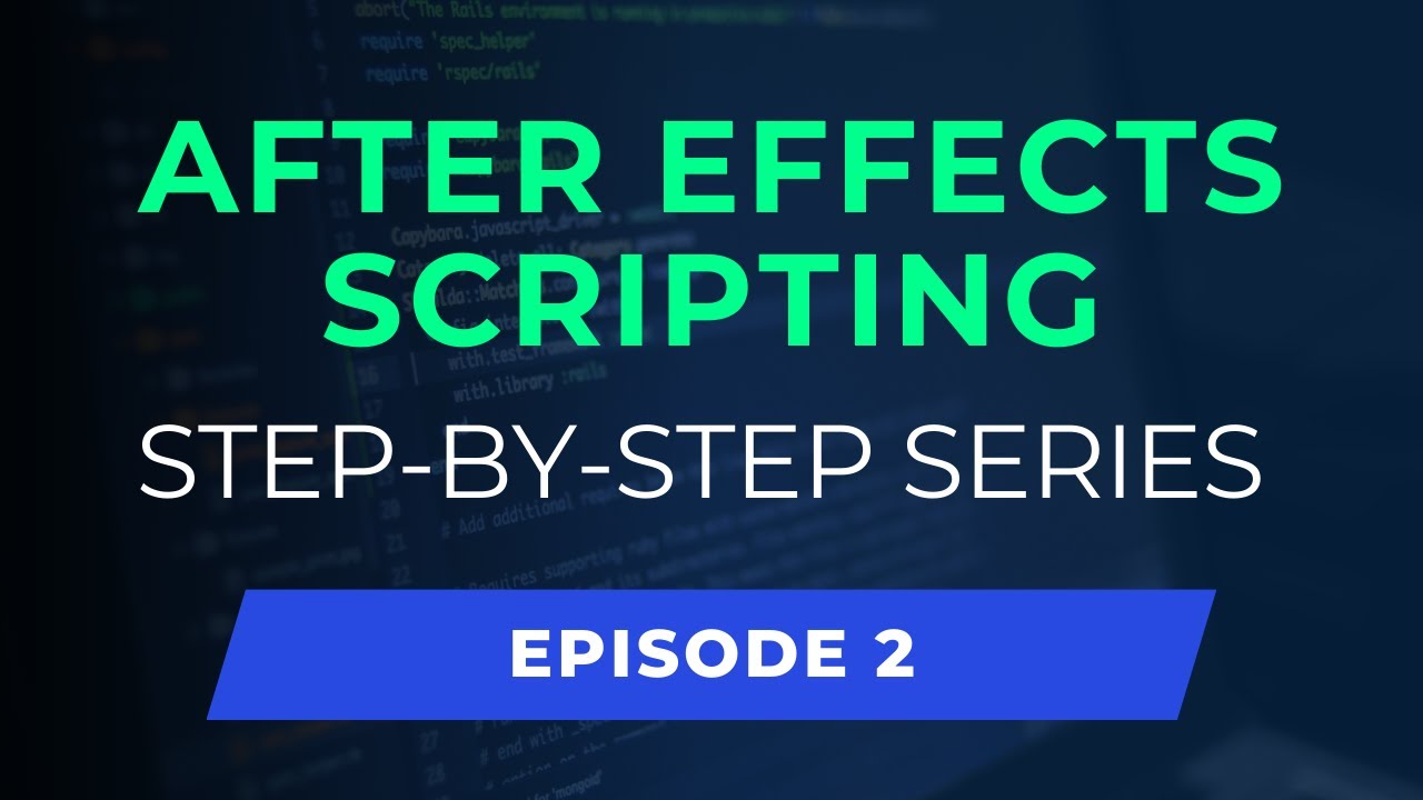 Introduction To Scripting In After Effects Automate Your Workflow