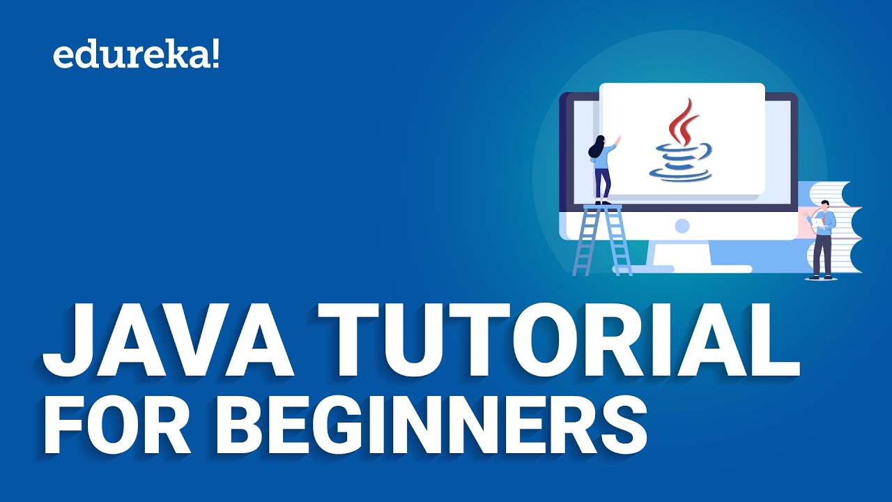 Java Tutorial For Beginners Java Programming Full Course Edureka