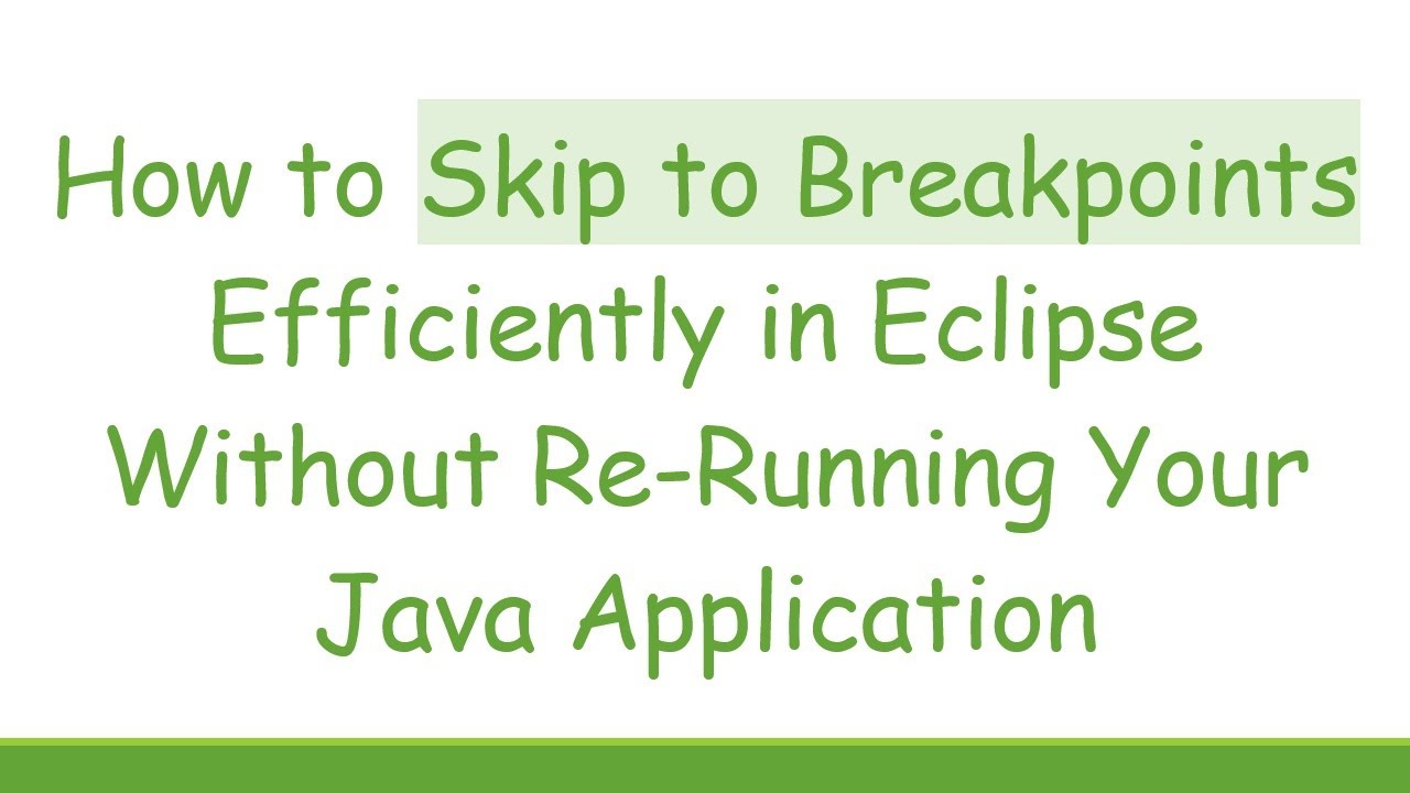 How To Skip To Breakpoints Efficiently In Eclipse Without Re Running