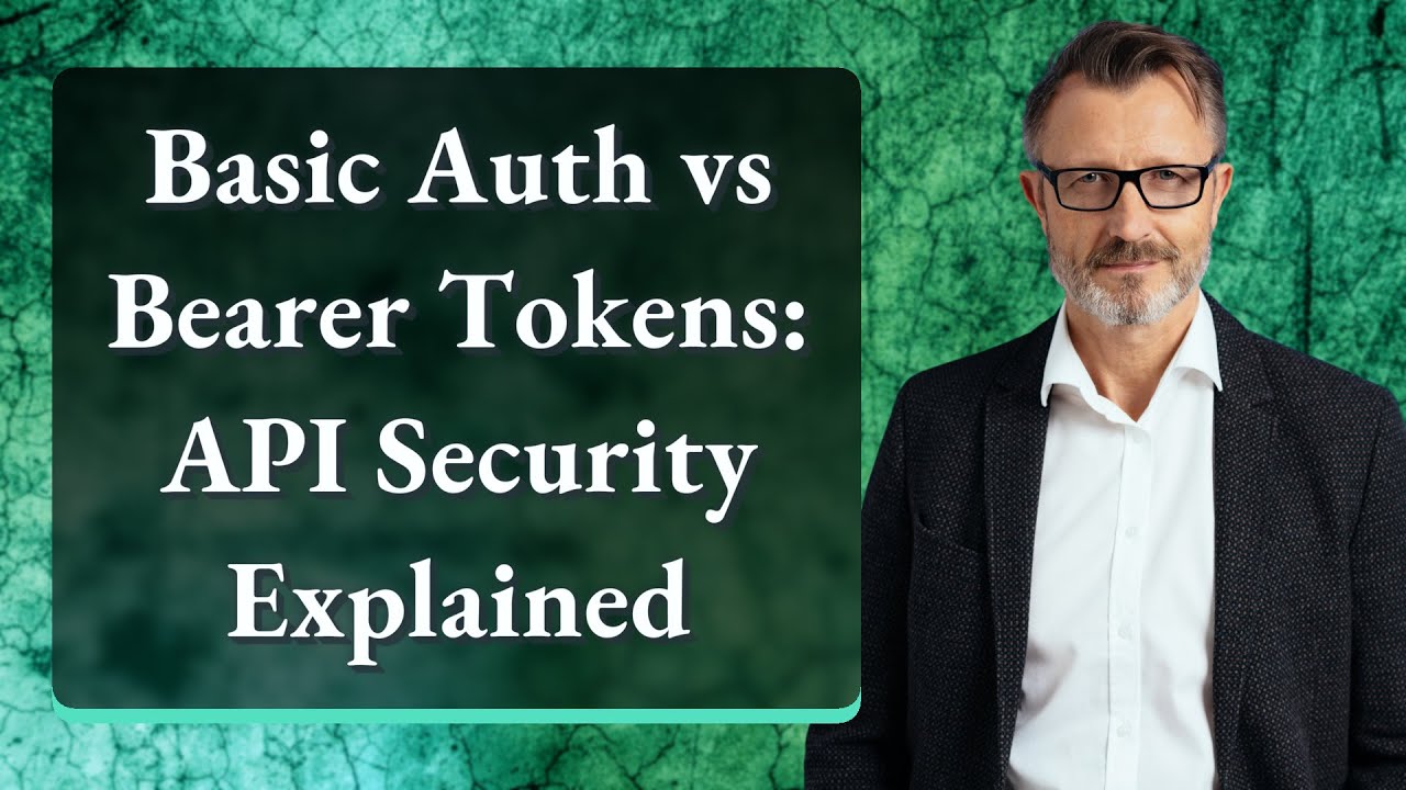 Basic Auth Vs Bearer Tokens Api Security Explained Youtube