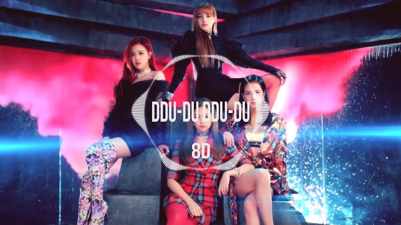 Blackpink Ddu Du Ddu Du лљњл ђлљњл ђ 8d Use Headphone рџћ Youtube