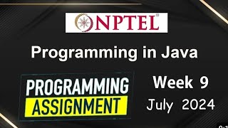 Nptel Programming In Java Week 9 Programming Assignment Answers