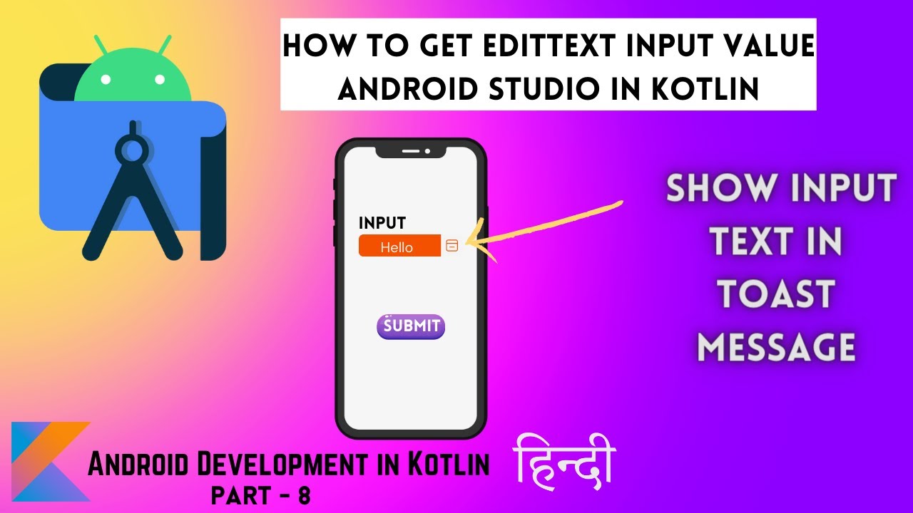How To Get Edittext Value And Show In Toast Mesage In Android Studio