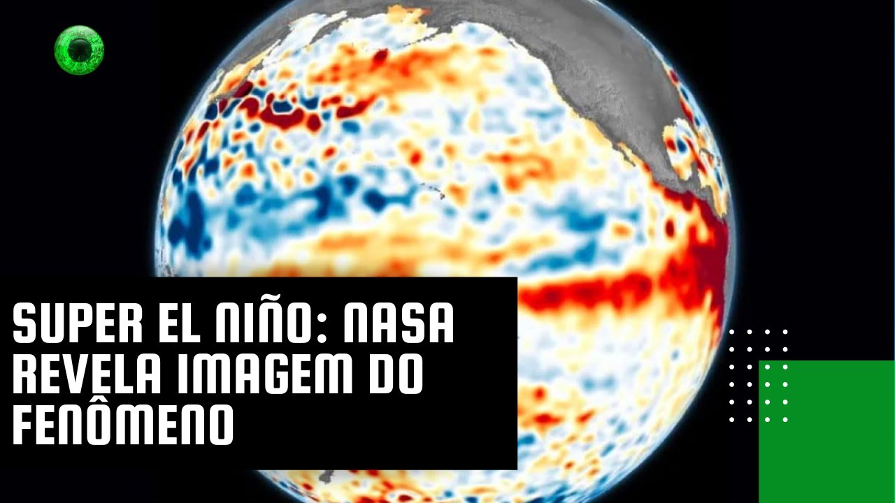 Super El Niño Nasa Revela Imagem Do Fenômeno Youtube