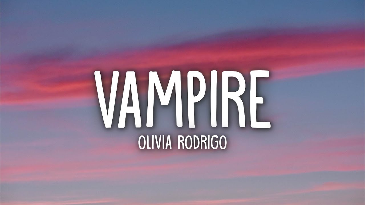 Olivia Rodrigo Vampire Lyrics Youtube Music