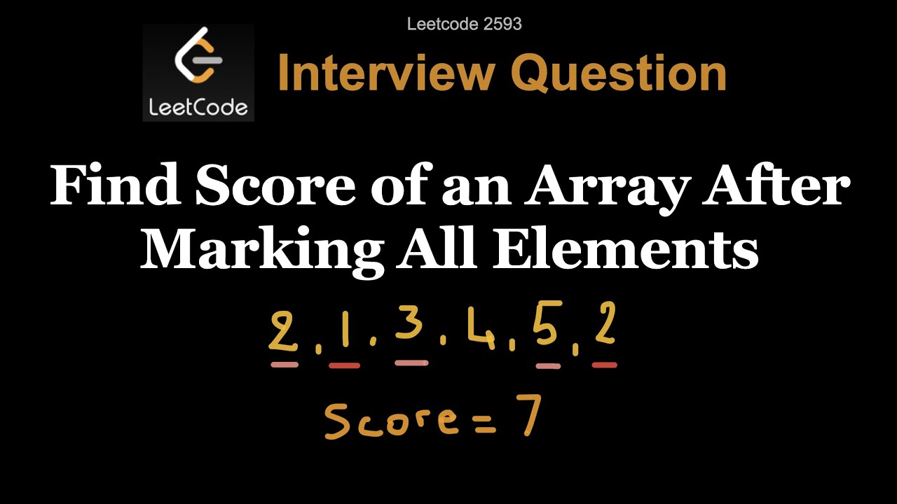 Leetcode 2593 Find Score Of An Array After Marking All Elements Youtube