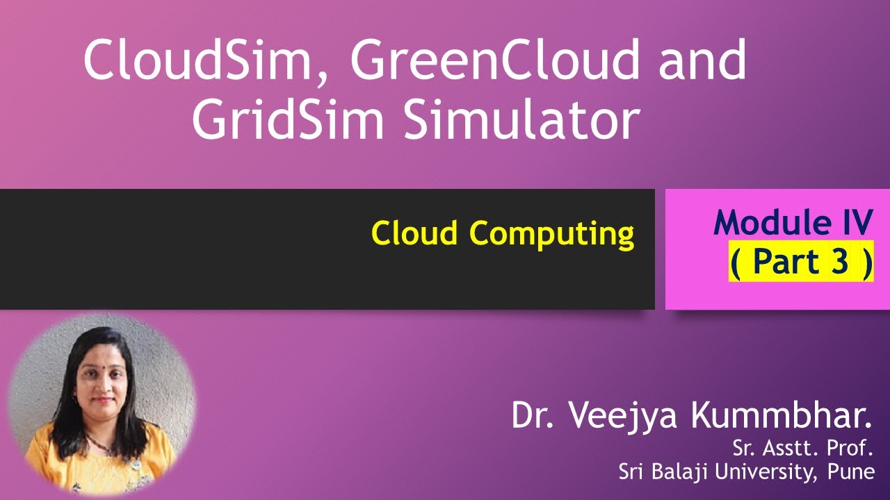 Cloud Computing Module Iv Cloudsim Greencloud And Gridsim Simulator