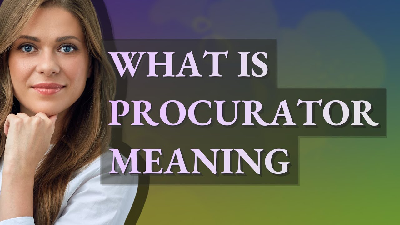 Procurator Meaning Of Procurator Youtube