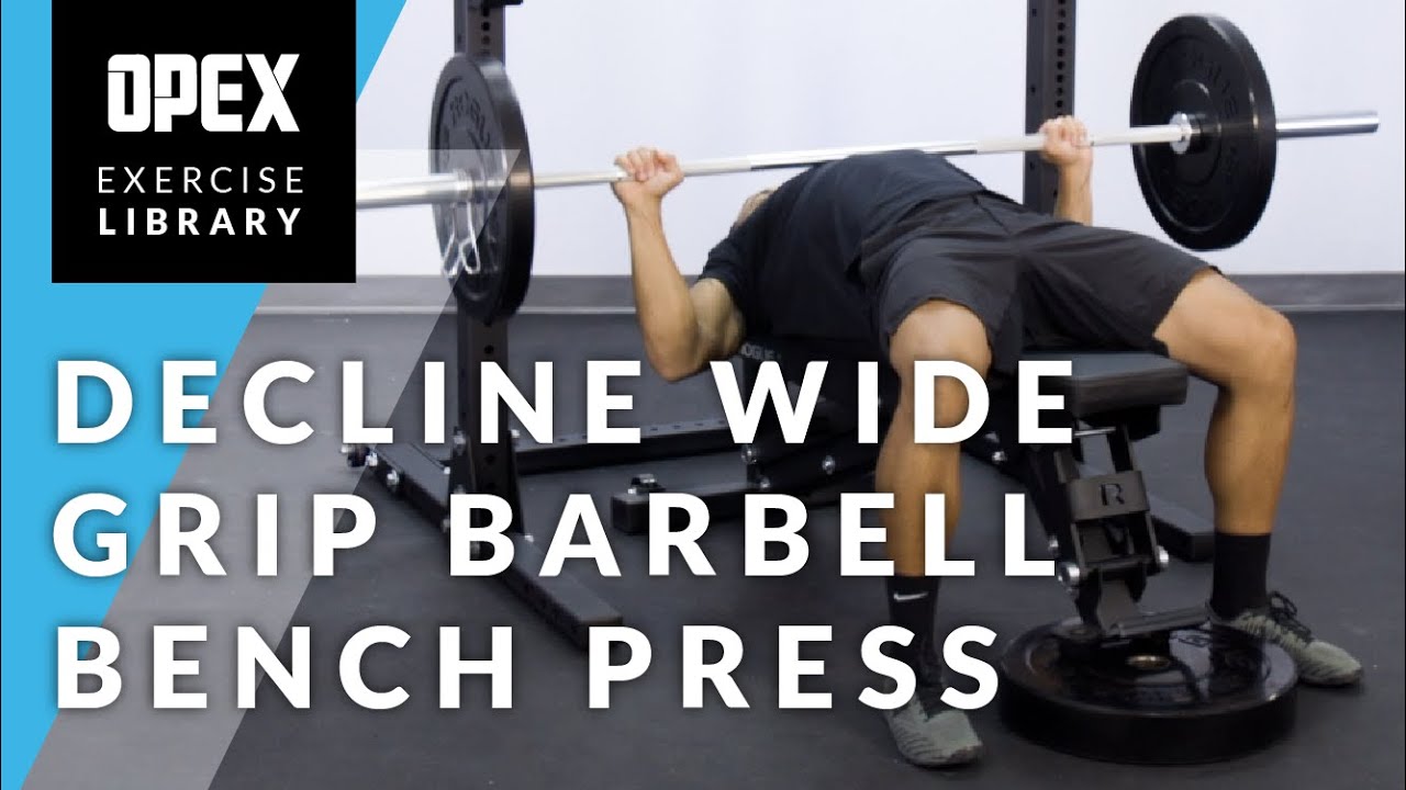 Decline Wide Grip Barbell Bench Press Opex Exercise Library Youtube