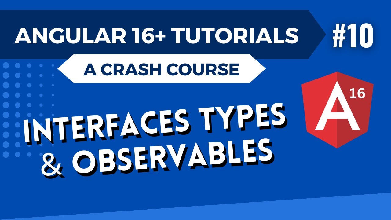 Angular 16 Tutorial Interfaces Types And Observables 10 Youtube