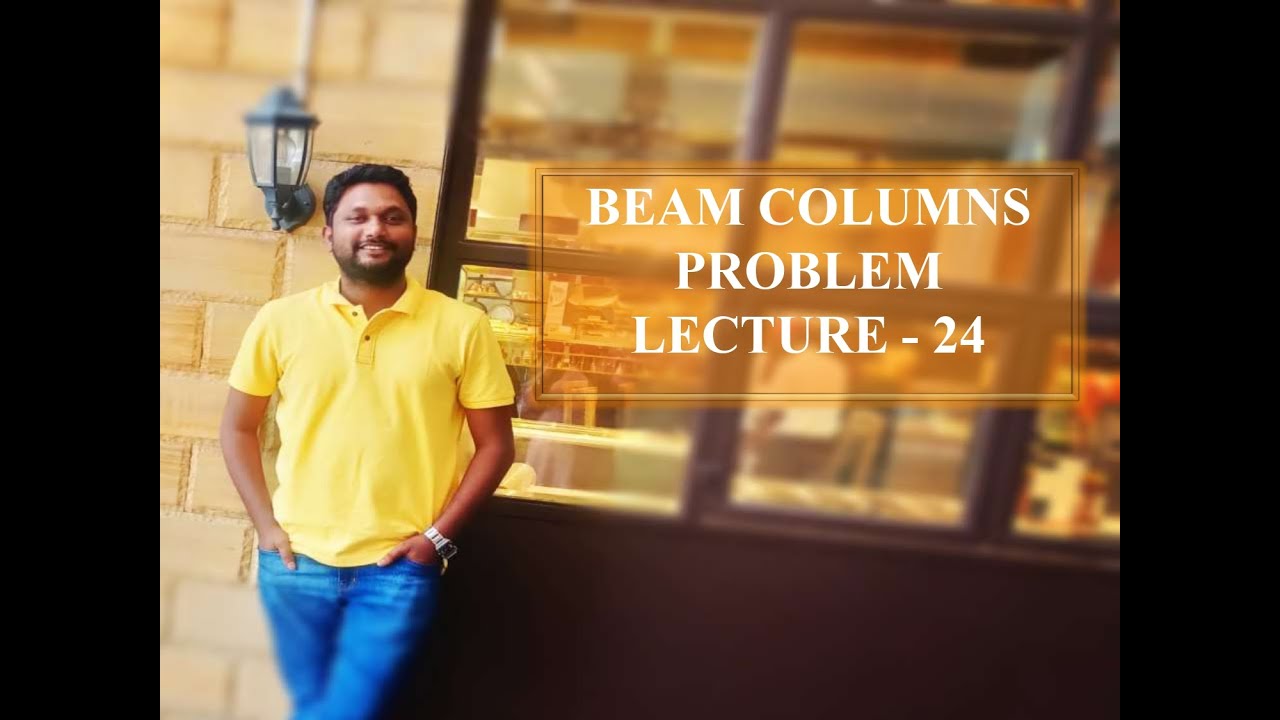 Beam Columns Problem Lecture 24 Youtube