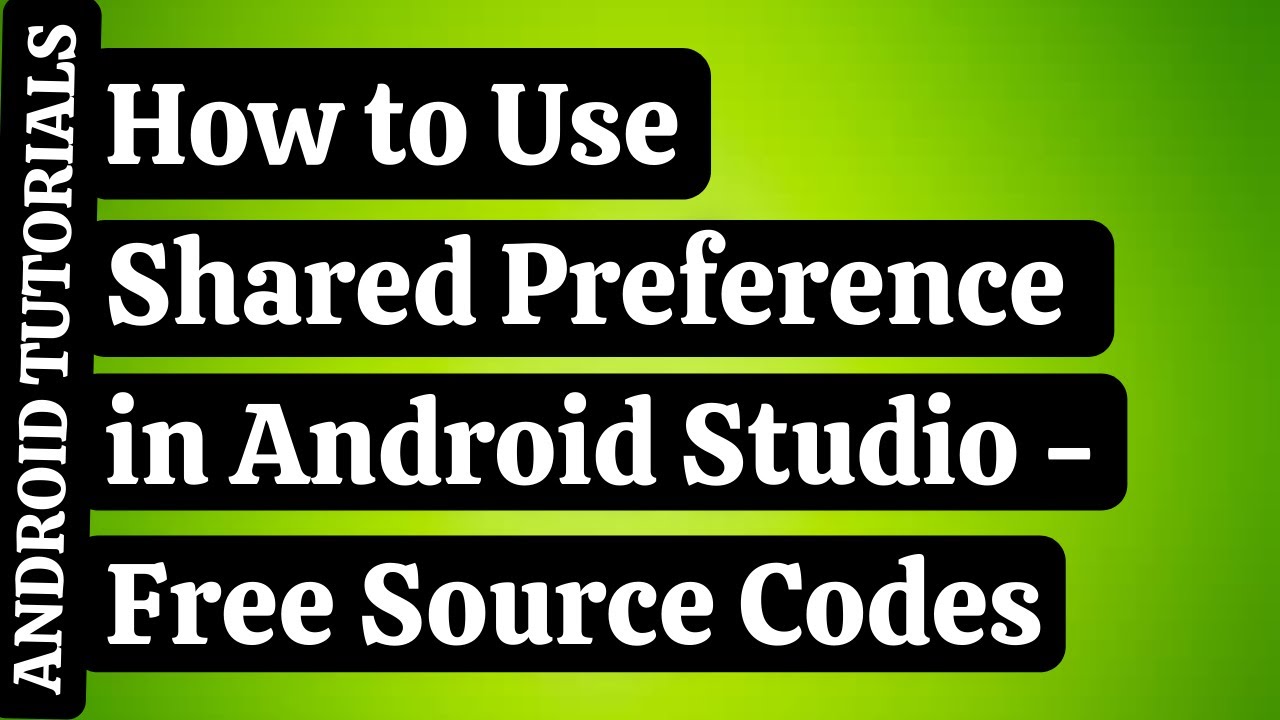 Sharedpreferences In Android Studio How To Use Sharedpreference In