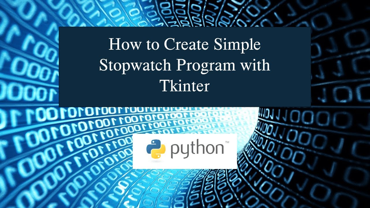 How To Create Simple Stopwatch Program With Tkinter In Python Youtube