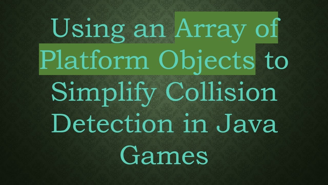 Using An Array Of Platform Objects To Simplify Collision Detection In