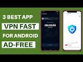 3 Best Free Vpn Apps For Android Vpn Fast And Secure Kenta Pogo Mp3 ...