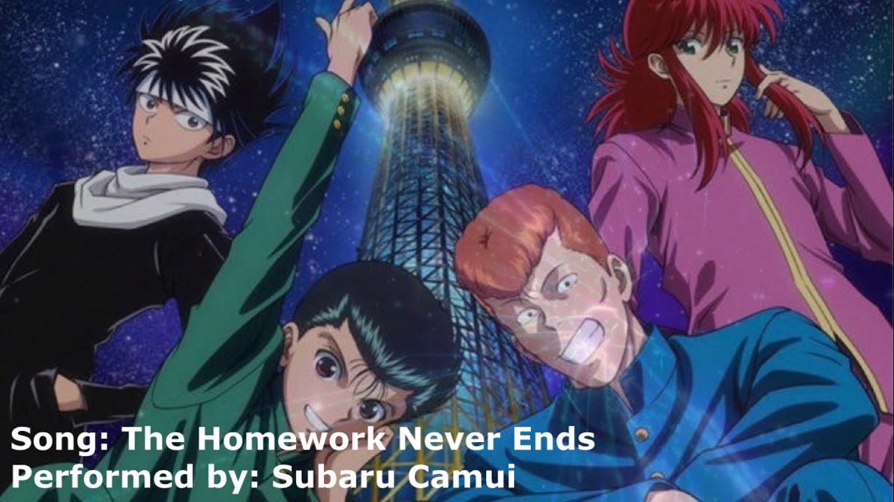 Yu Yu Hakusho Season 1 Ending Theme The Homework Never Ends