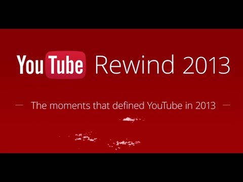 Rewind 2013 Youtube Rewind Youtube
