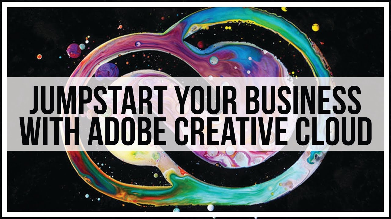 Getting Your Business Started With Adobe Creative Cloud Youtube