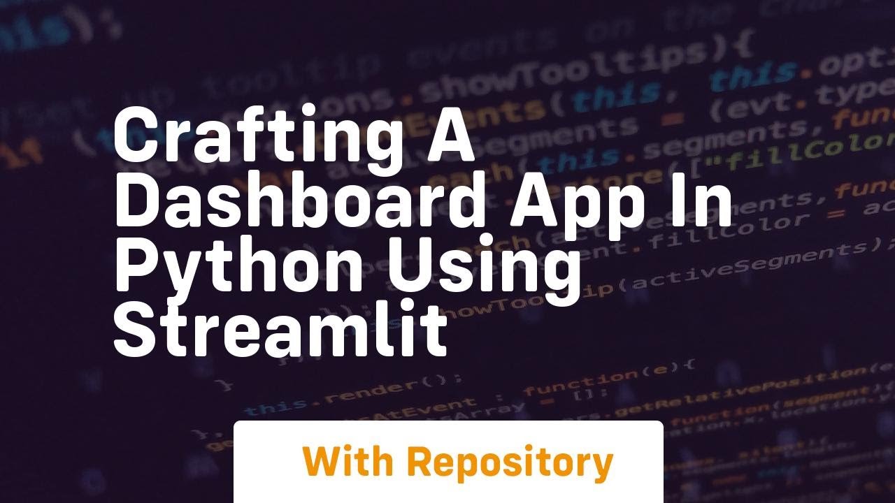 Crafting A Dashboard App In Python Using Streamlit Youtube