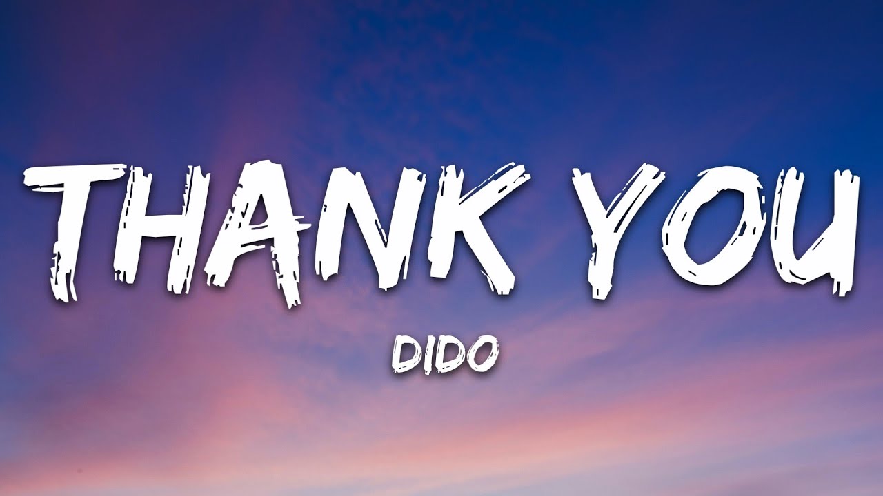 Dido Thank You Lyrics Youtube Music