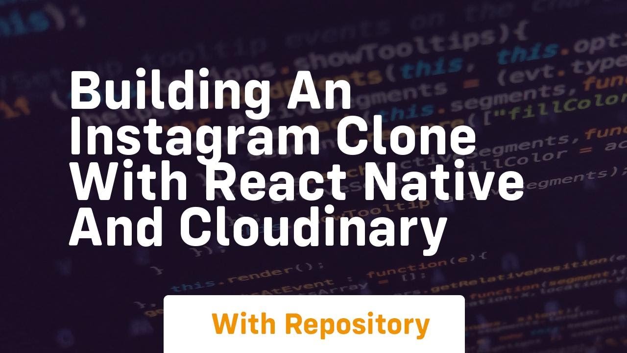 Building An Instagram Clone With React Native And Cloudinary Youtube