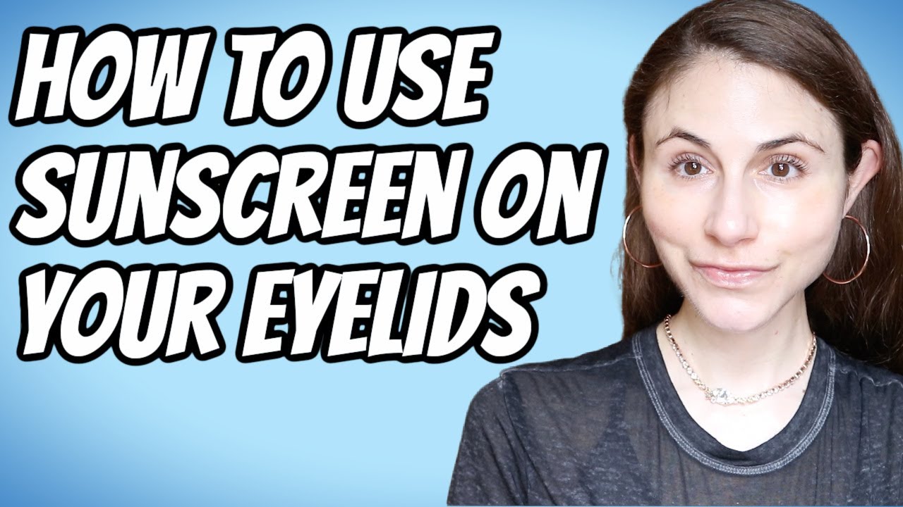 Should You Put Sunscreen On Your Eyelids At Jill Deleon Blog