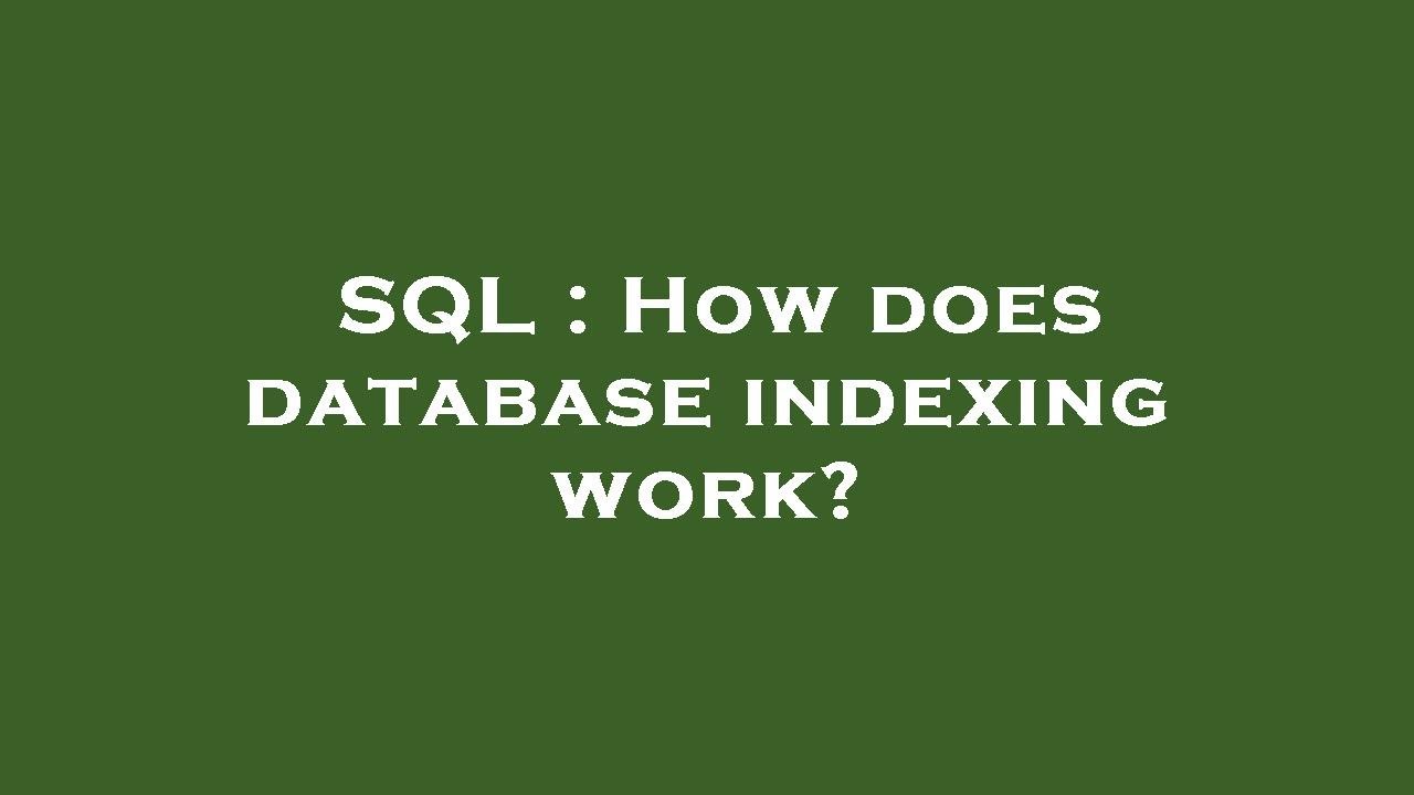Sql How Does Database Indexing Work Youtube
