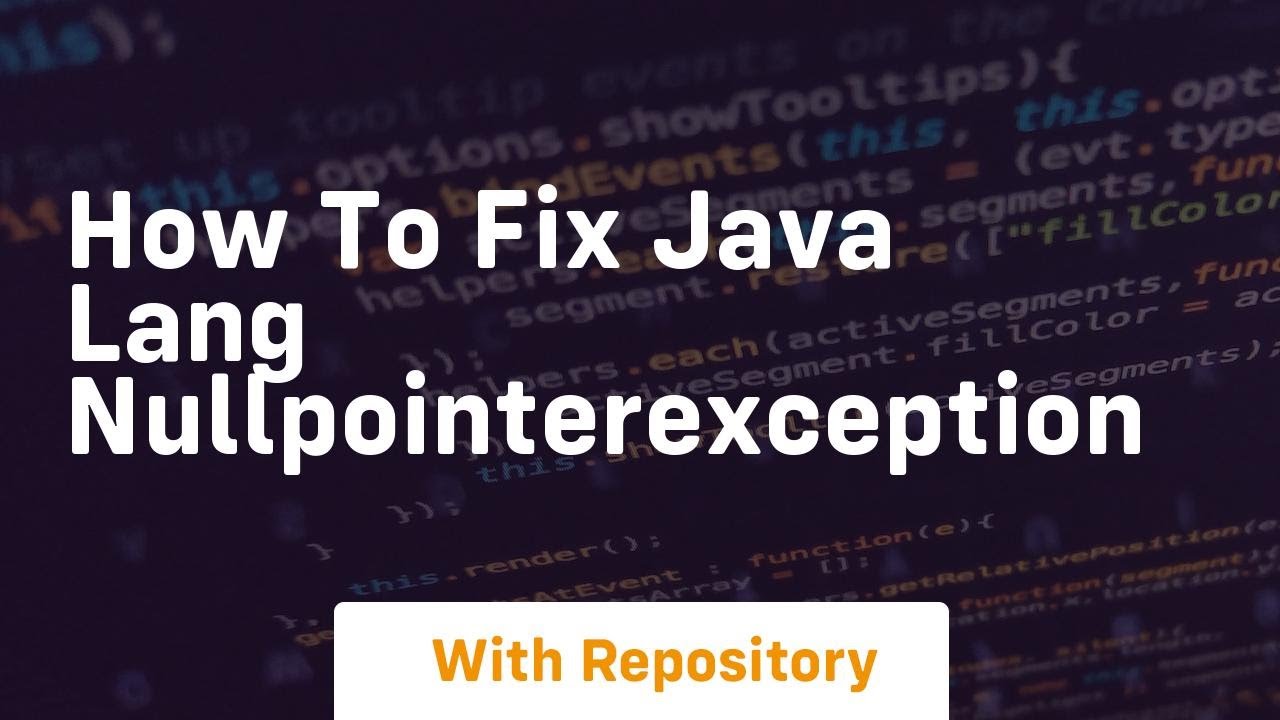 How To Fix Java Lang Nullpointerexception Youtube