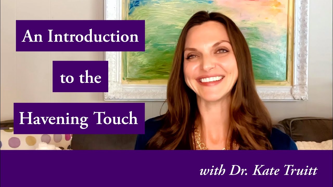An Introduction To The Havening Touch W Dr Kate Truitt Youtube