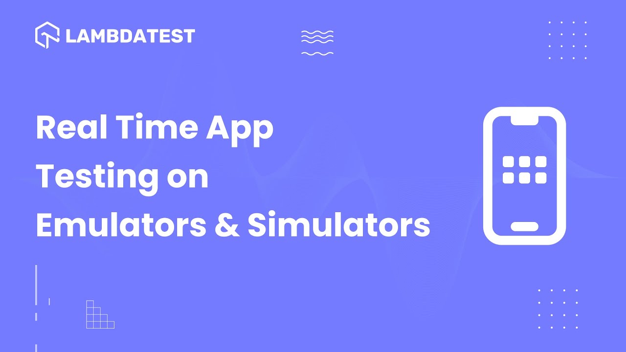 How To Perform Real Time App Testing On Emulators Simulators Manual
