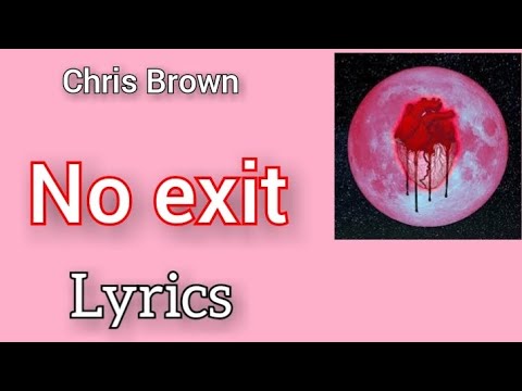 Chris Brown No Exit Lyrics Youtube