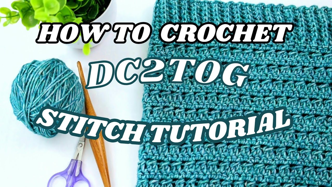 How To Crochet A Double Crochet Decrease Dc2tog Youtube