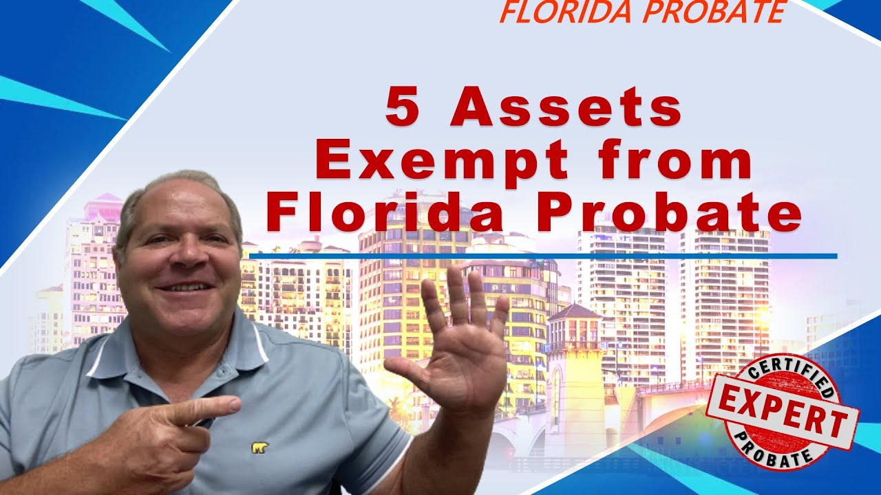 5 Assets Exempt From Florida Probate Youtube