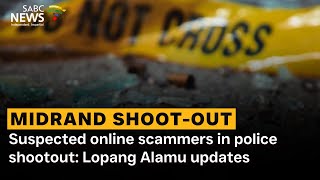 Suspected Online Scammers In Police Shootout Lopang Alamu Updates Sabc ...