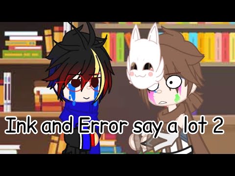 Ink And Error Say A Lot 2 Undertale ъзбтдттшеuiseъзв Youtube