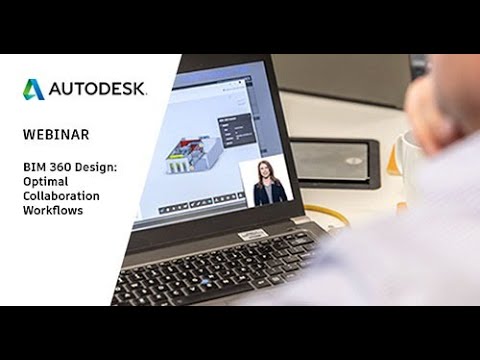 Bim 360 Design Optimal Collaboration Workflows Webinar Youtube