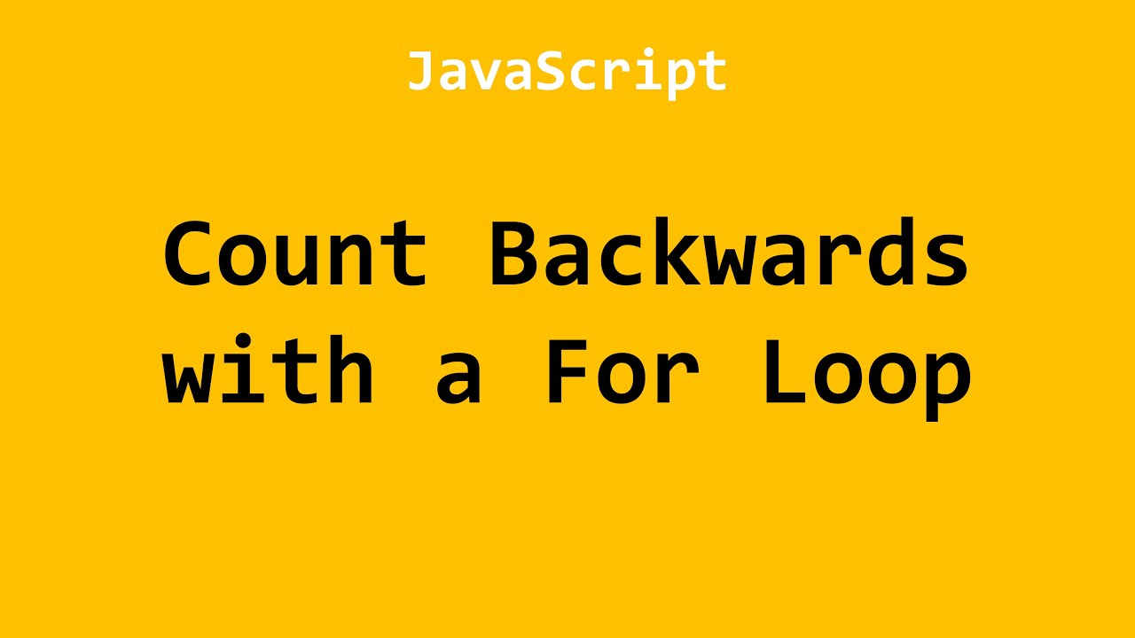 Count Backwards With A For Loop Javascript Example No 1 Youtube