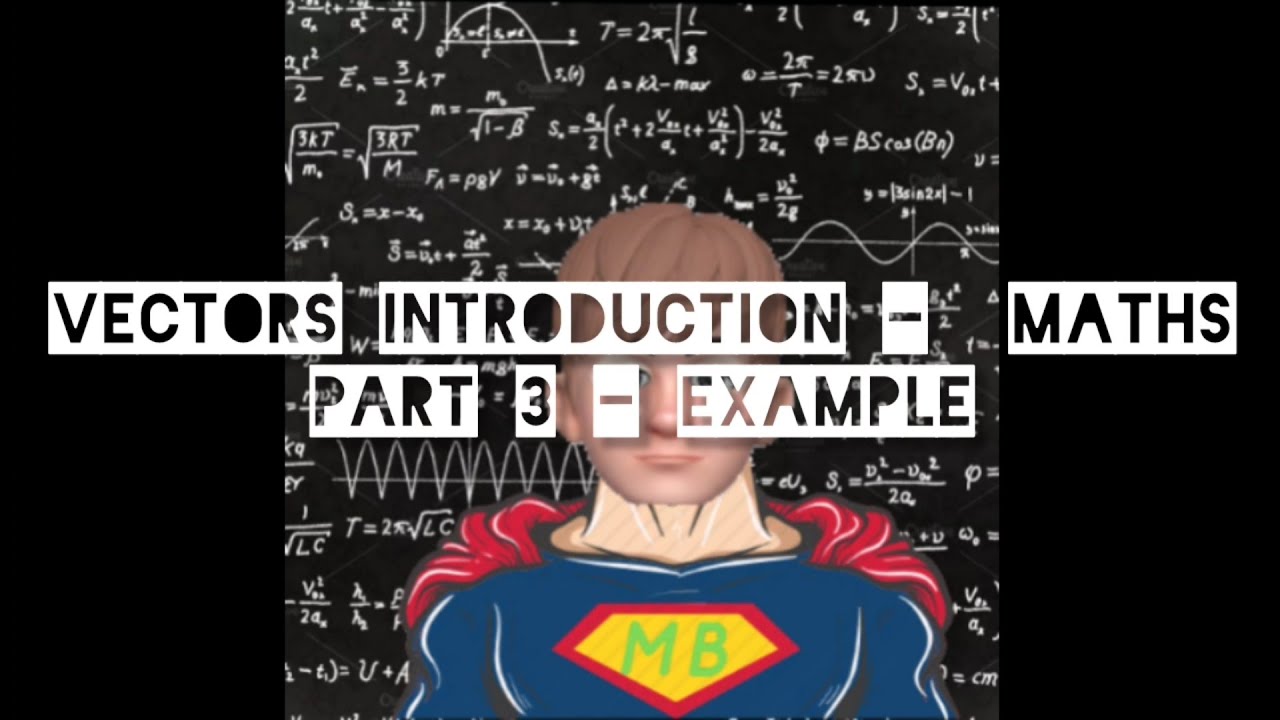 Vectors In Mathematics Part 3 Example Youtube
