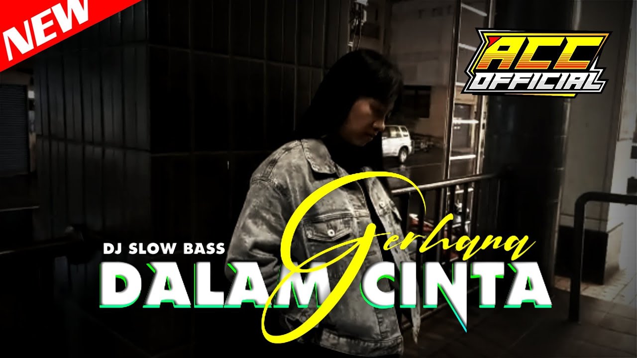 Dj Slow Gerhana Dalam Cinta Full Slow Bass Remix By Acc Official