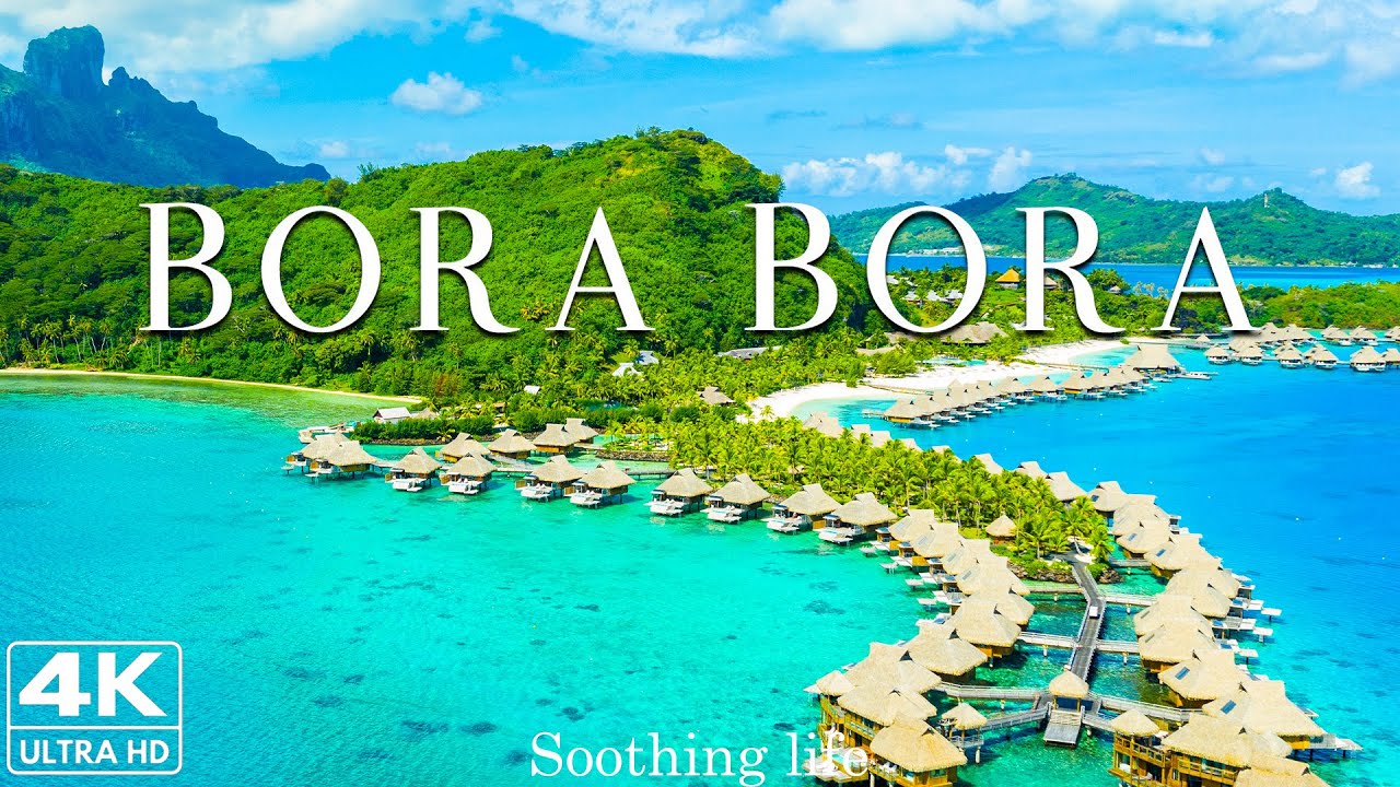 Flying Over Bora Bora 4k Uhd Soothing Piano Music With Beautiful
