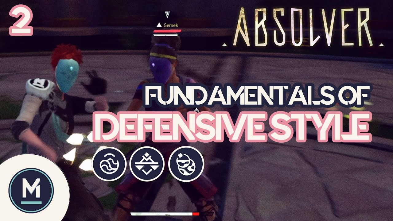 Absolver Fundamentals Ep 2 Defensive Style Youtube