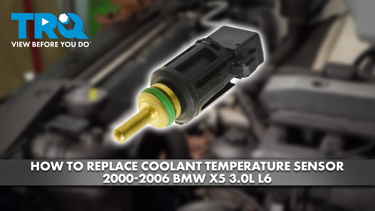 How To Replace Coolant Temperature Sensor 2000 2006 Bmw X5 3 0l L6