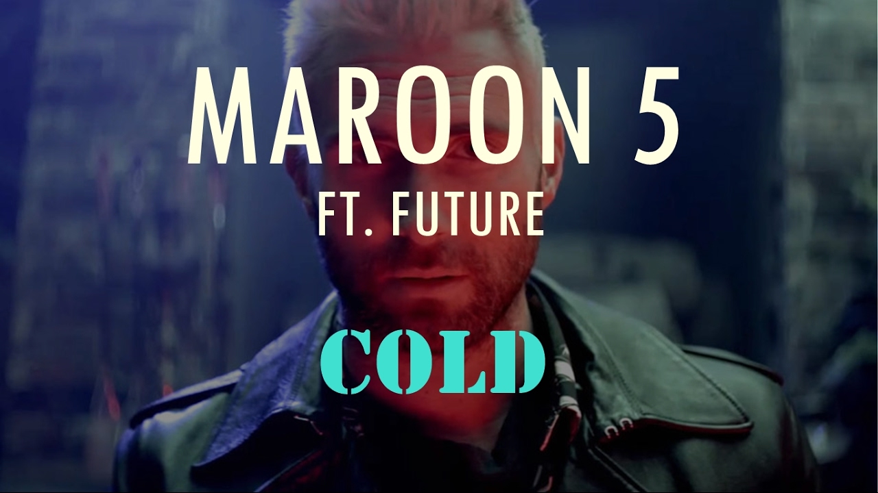 Maroon 5 Ft Future Cold Lyrics Youtube
